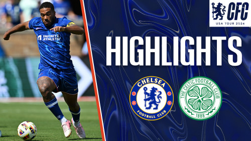 Chelsea v Celtic | Match | Official Site | Chelsea Football Club