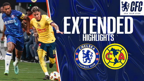 Chelsea v América | Match | Official Site | Chelsea Football Club