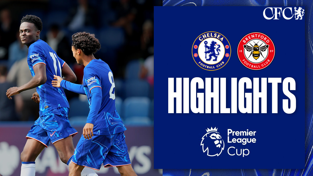 PL Cup Highlights: Chelsea U21 6-3 Brentford U21 | Video | Official Site | Chelsea Football Club
