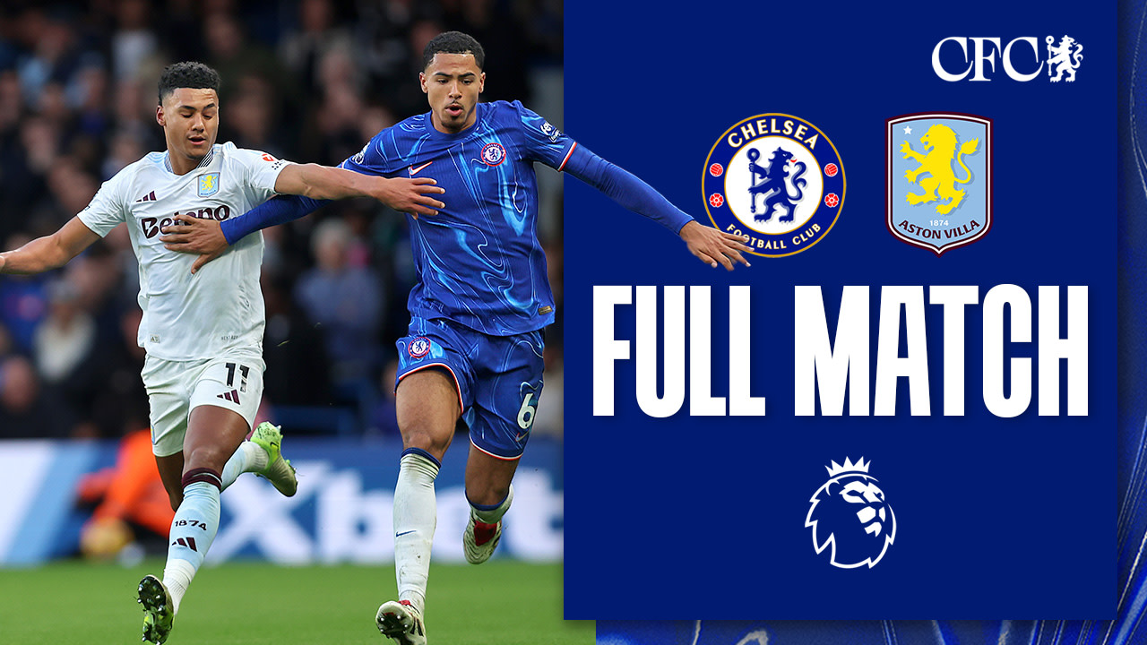 Full Match: Chelsea 3-0 Aston Villa | Video | Official Site | Chelsea ...
