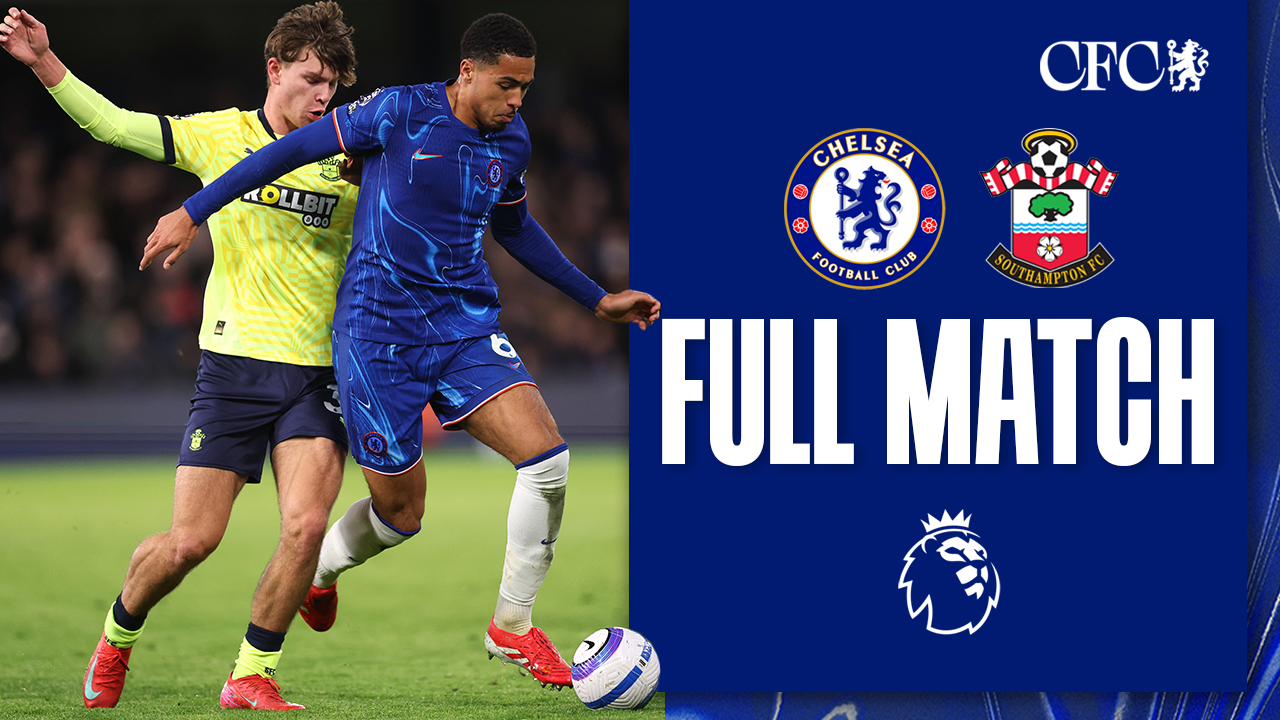Full Match: Chelsea 4-0 Southampton | Video | Official Site | Chelsea ...