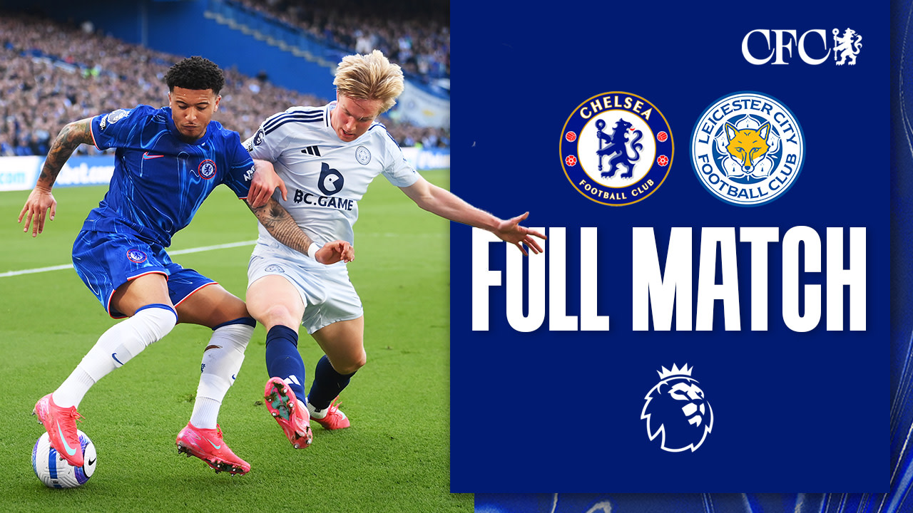 Full Match: Chelsea 1-0 Leicester City | Video | Official Site | Chelsea Football Club