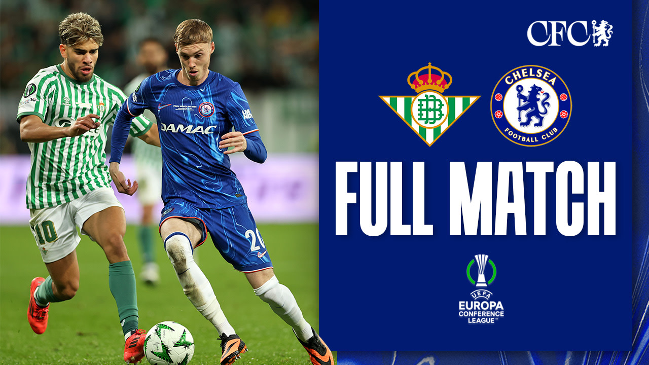 Full Match: Real Betis 1-4 Chelsea | Video | Official Site | Chelsea ...