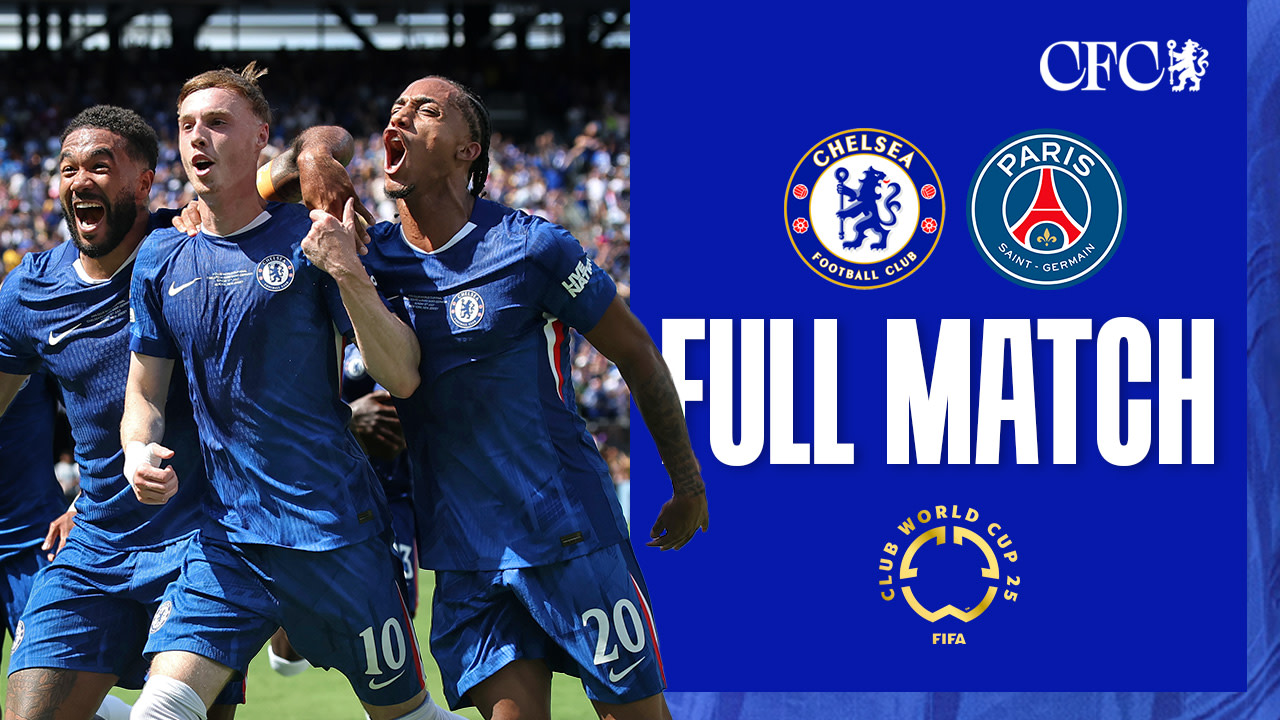 CWC Full Match: Chelsea 3-0 PSG | Video | Official Site | Chelsea ...