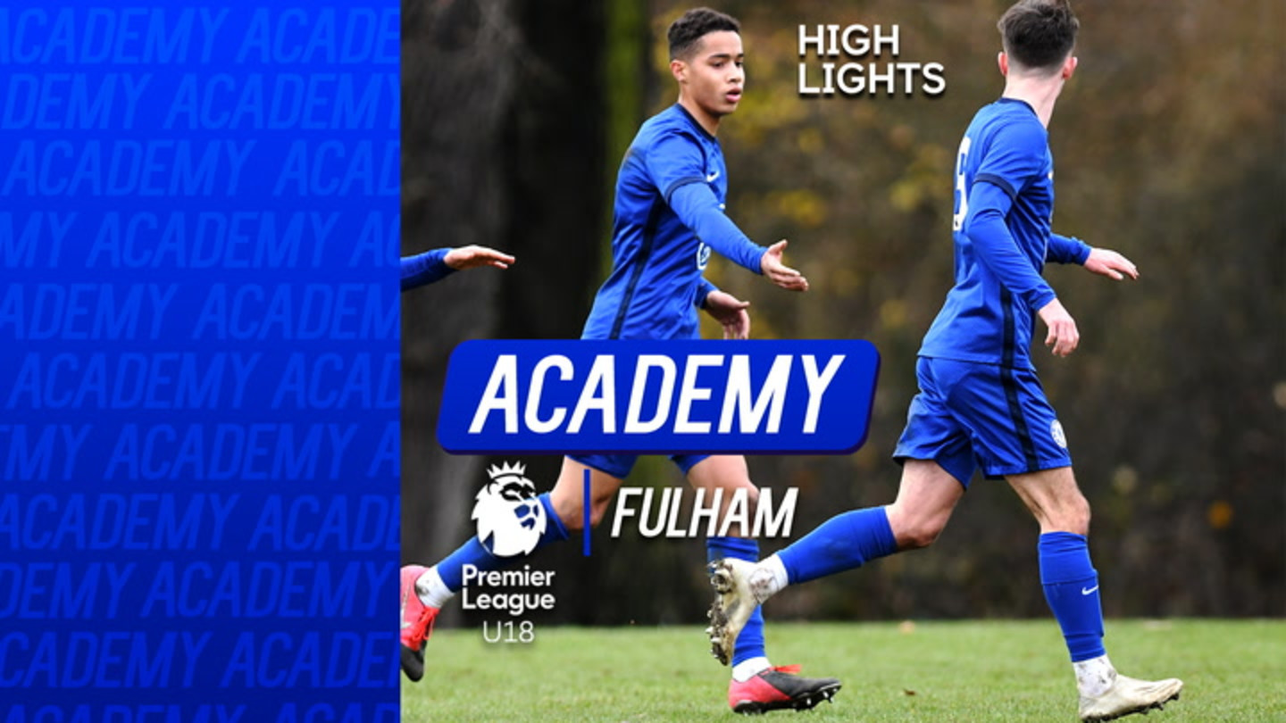 Fulham 2-1 Chelsea | U18 Premier League Highlights | Video | Official Site | Chelsea Football Club