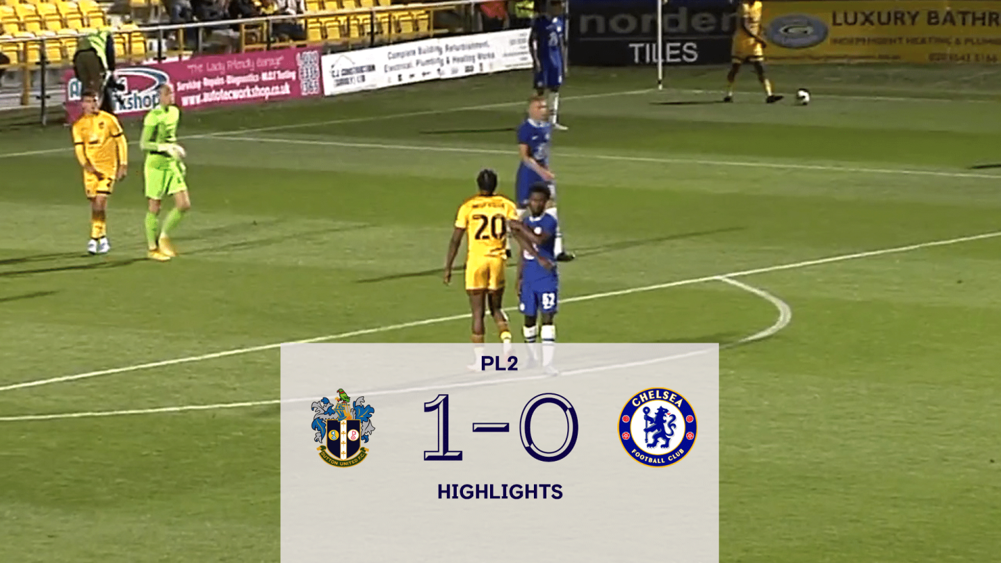 Sutton United 1-0 Chelsea | PL2 Highlights | Video | Official Site ...