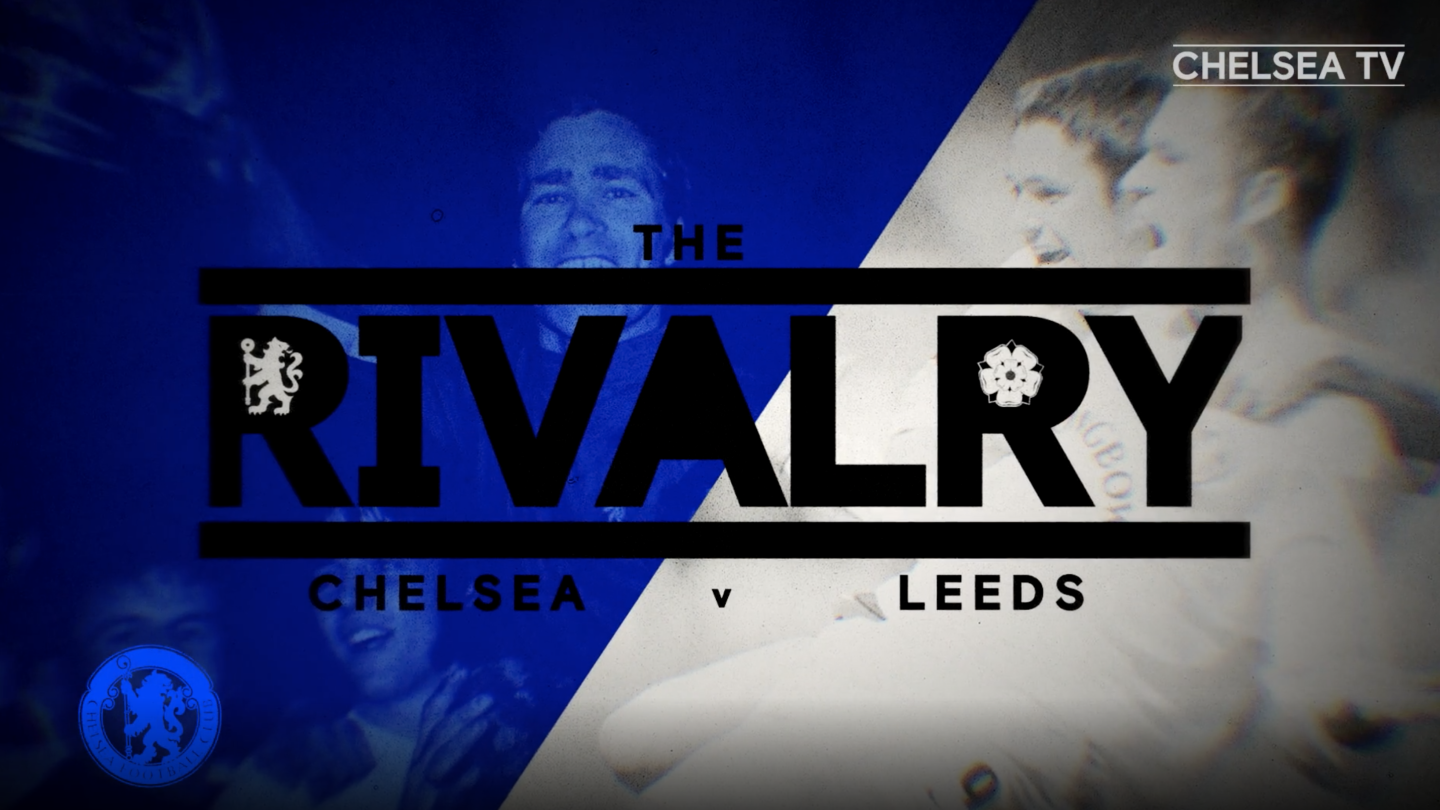 Chelsea v Leeds rivalry explained | Video | Official Site | Chelsea ...