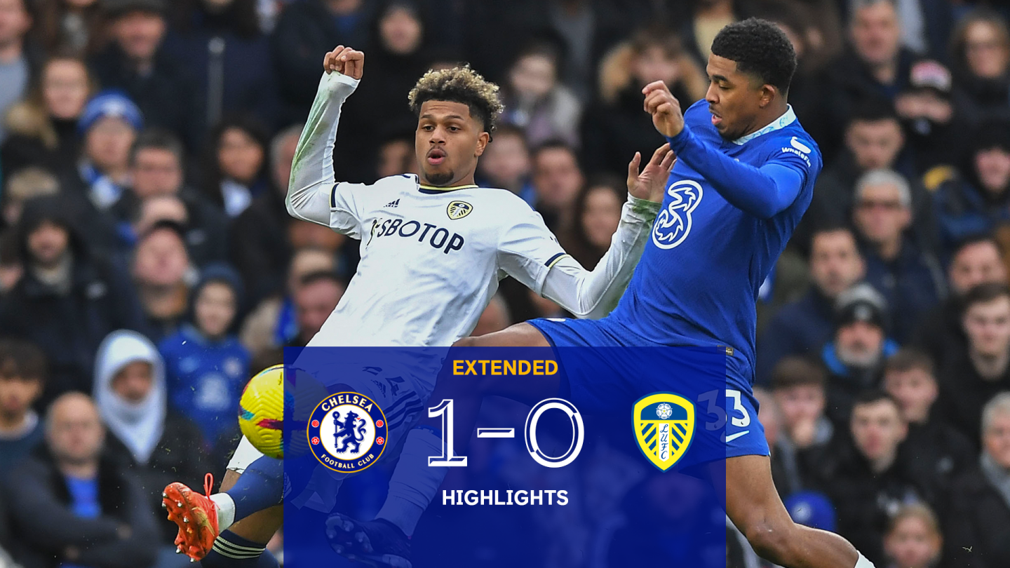 Extended Highlights: Chelsea 1-0 Leeds United | Video | Official Site ...