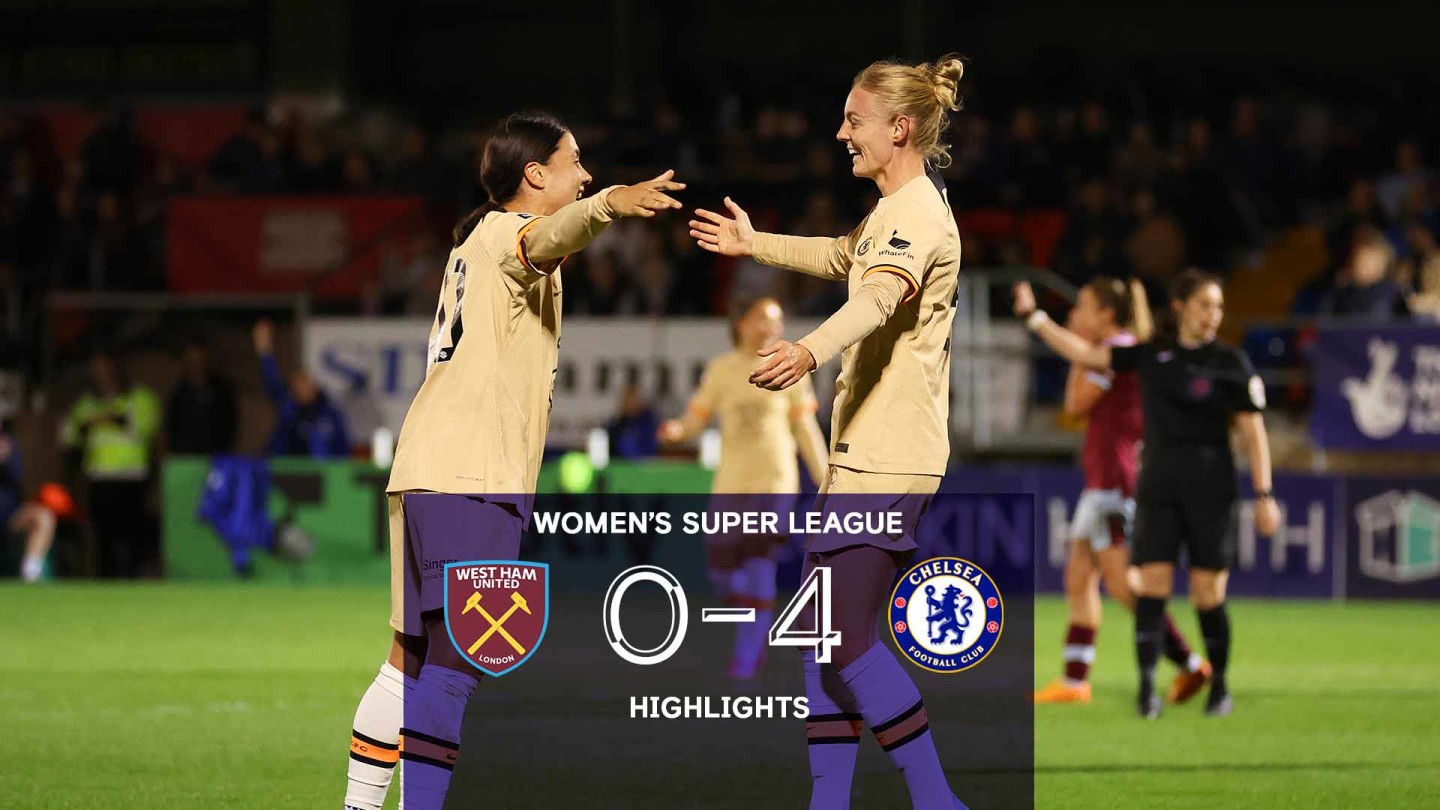 WSL Highlights: West Ham 0-4 Chelsea | Video | Official Site | Chelsea ...